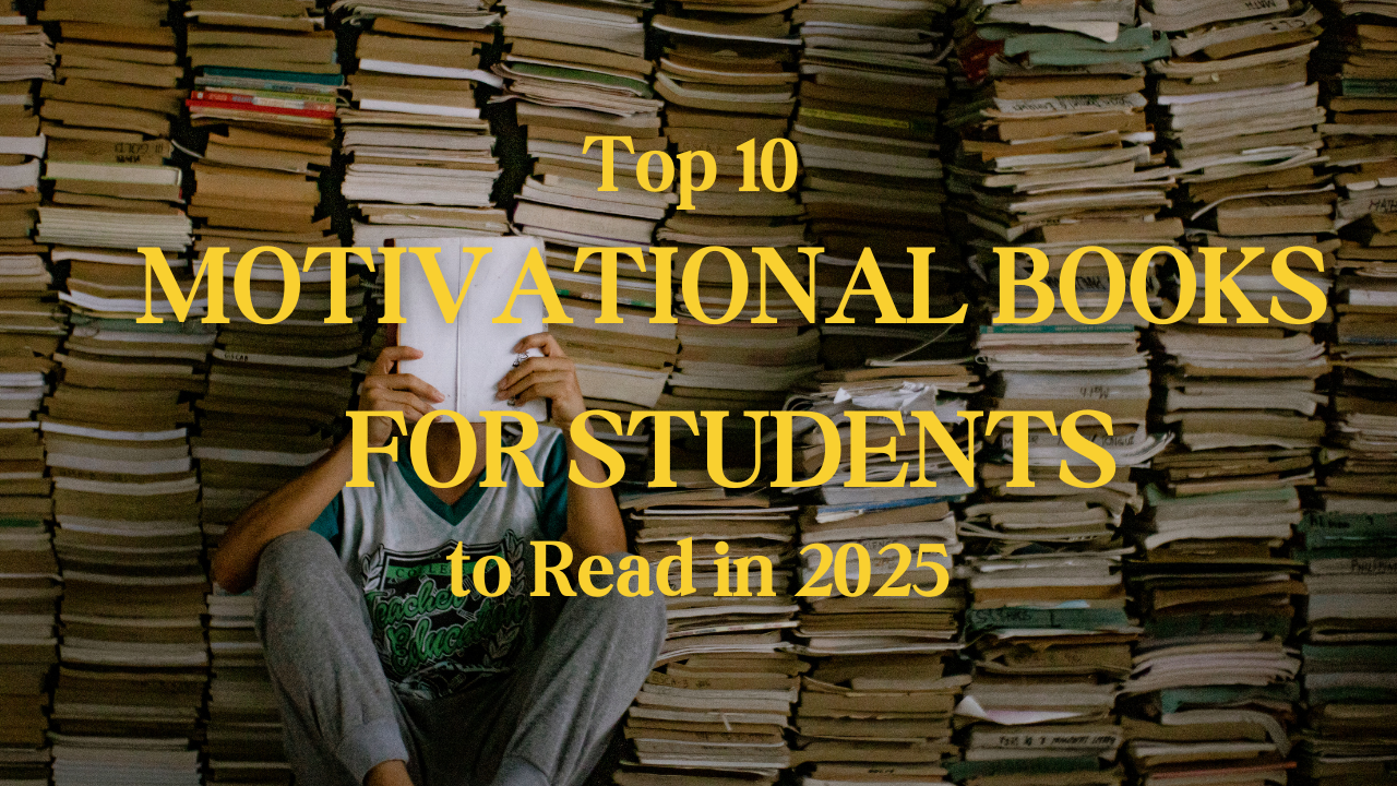 Best Motivational Books for Students in 2025 to Build Focus