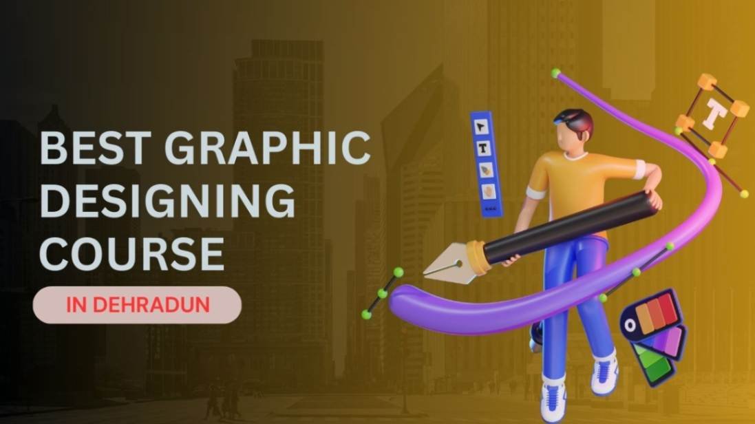 Best Graphic Designing Course in Dehradun # Top 2
