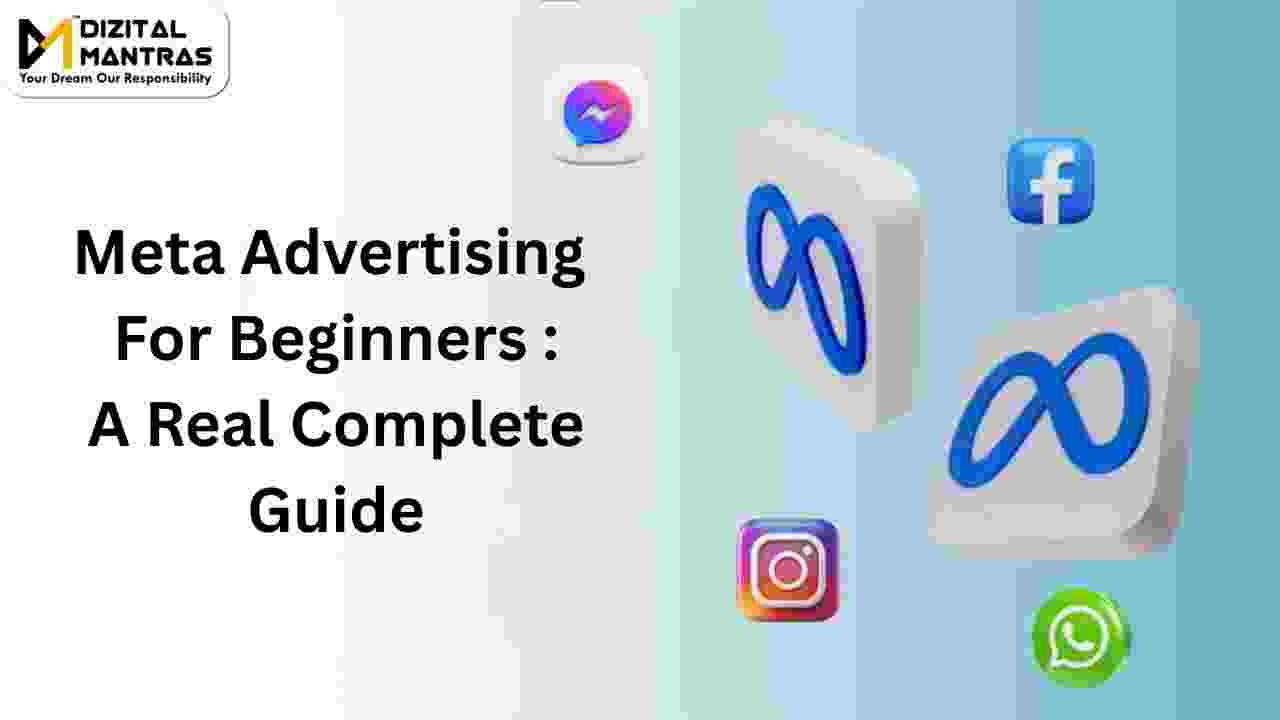 Meta Advertising for Beginners: A Real Complete Guide 2025